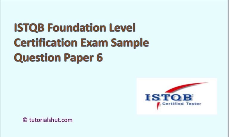 ISTQB Certification Sample Paper 6 - Tutorials Hut ISTQB Certification Sample Paper 6 - Tutorials Hut